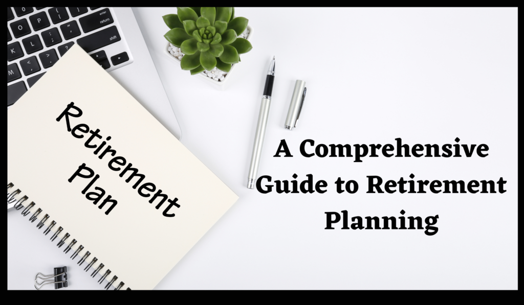 A Comprehensive Guide to Retirement Planning - Net Brokers